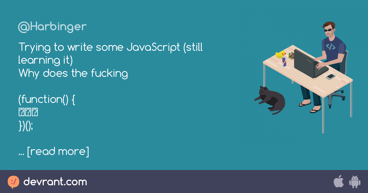Fuck It Trying To Write Some Javascript Still Learning It Why Does The Fucking Function