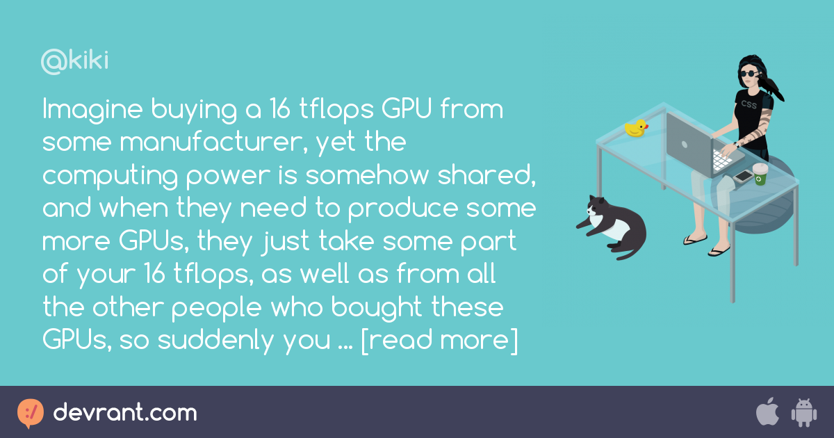 Imagine buying a 16 tflops GPU from some manufacturer, yet the ...