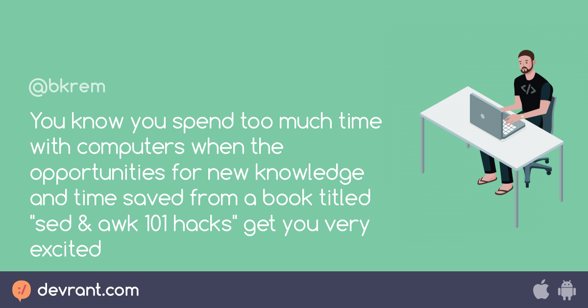 You know you spend too much time with computers when the opportunities ...