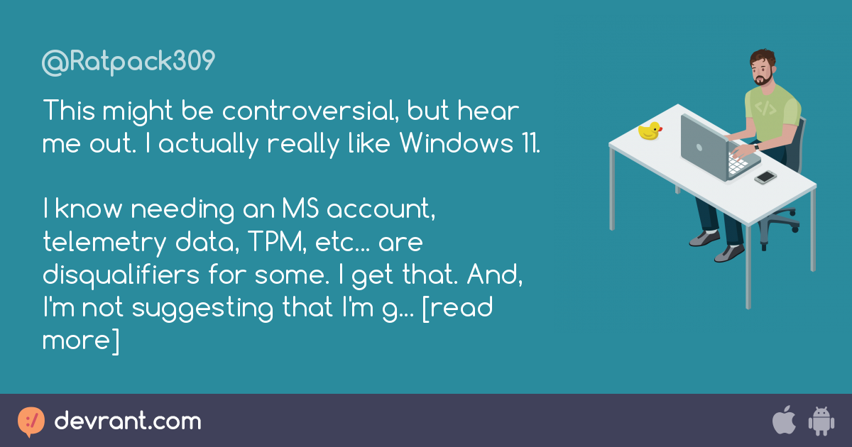 This might be controversial, but hear me out. I actually really like Windows 11. I know needing ...