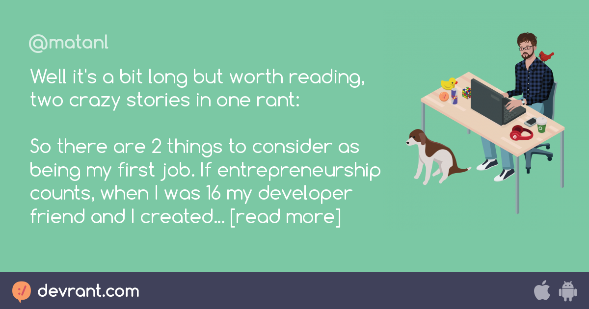 Tell a story about your first dev job - devRant