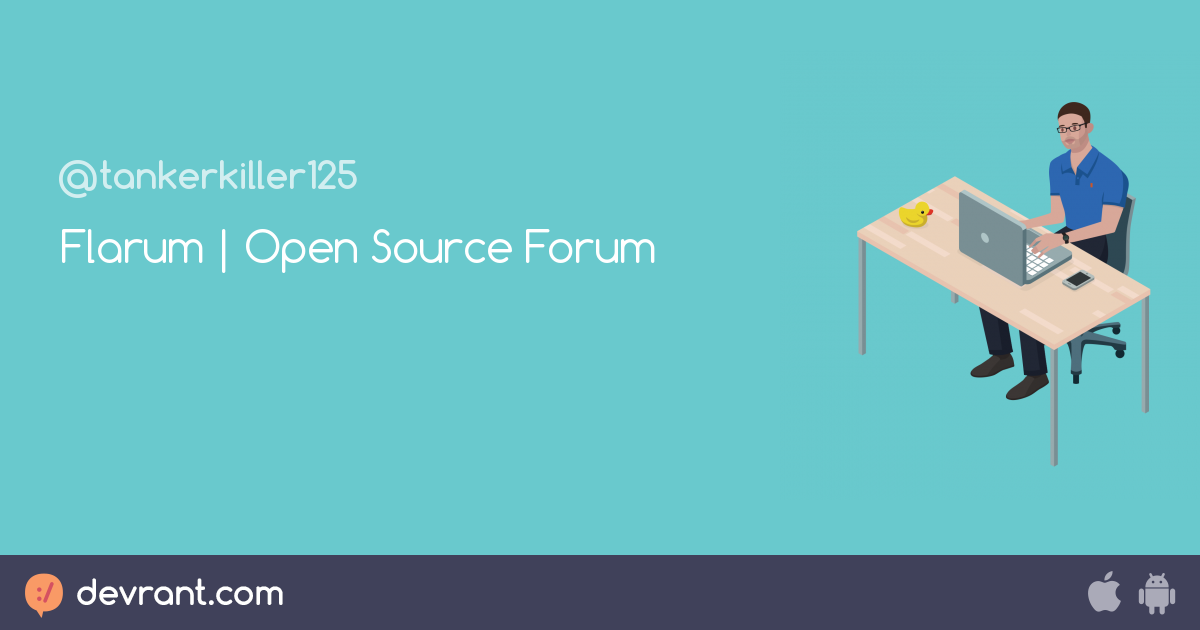 Flarum | Open Source Forum - devRant