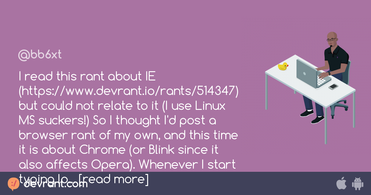 opera - I read this rant about IE (https://www.devrant.io/rants/514347) but could not relate to ...