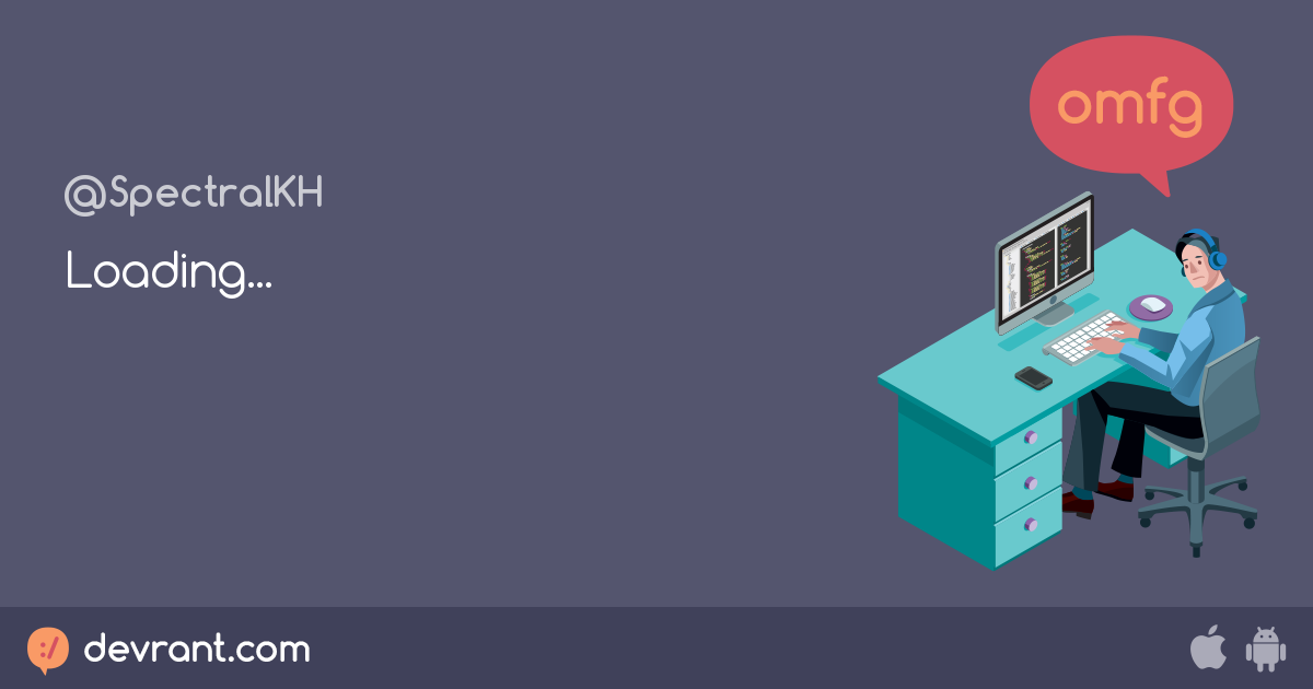 Loading... - devRant