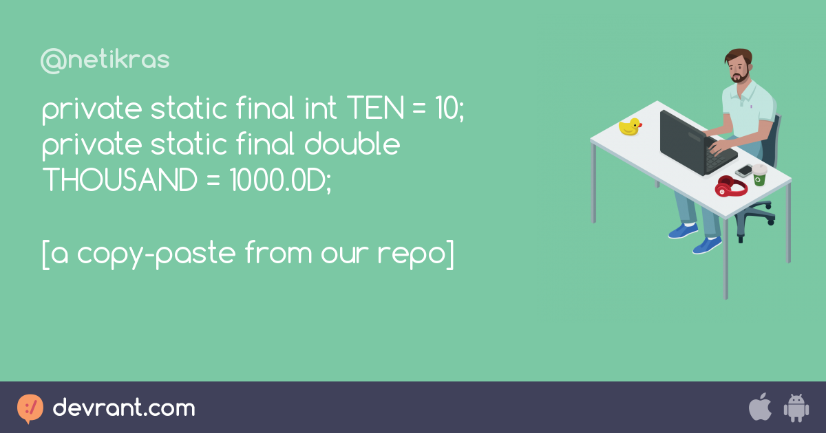 clean code done wrong - private static final int TEN = 10; private ...