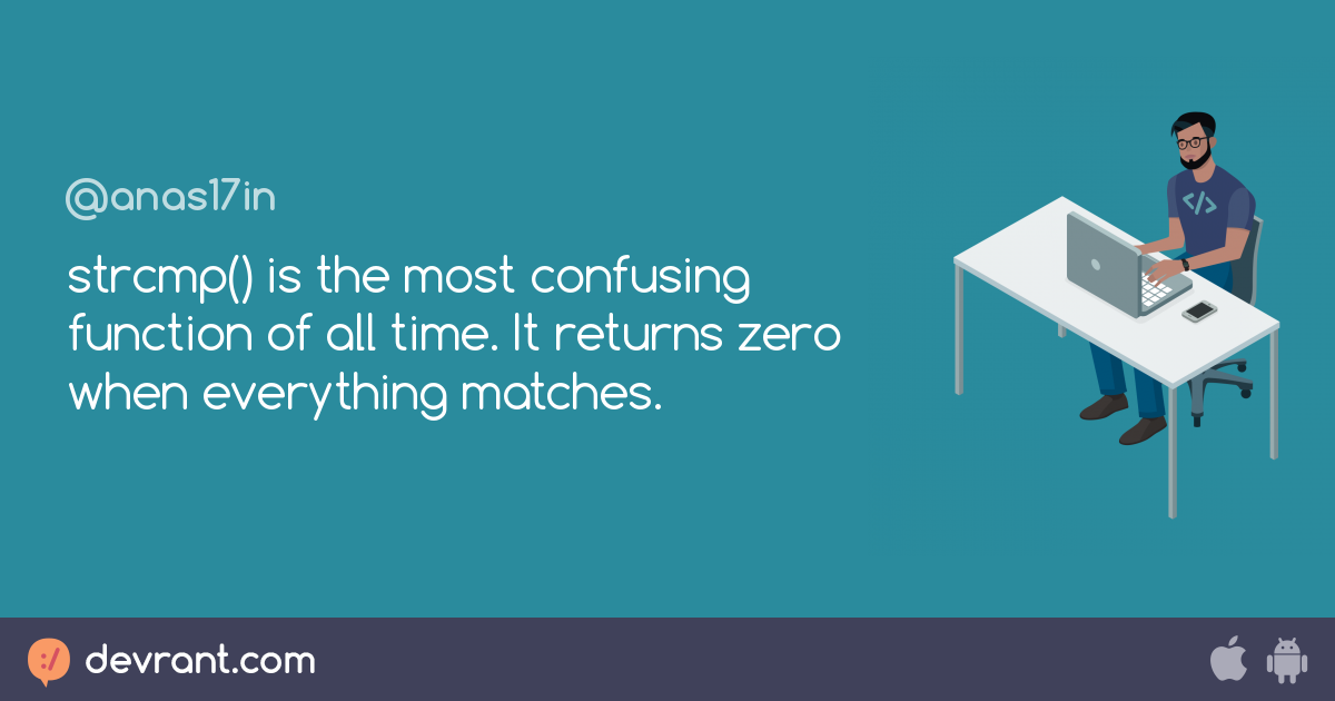 strcmp() is the most confusing function of all time. It returns zero ...