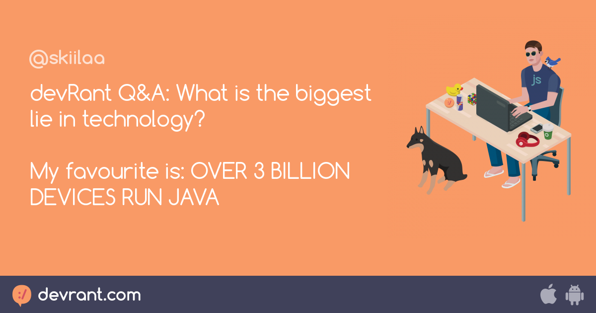 Qa Devrant Qanda What Is The Biggest Lie In Technology My Favourite