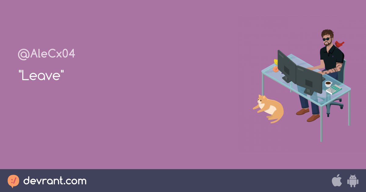 Fav. advice received from another dev? - devRant