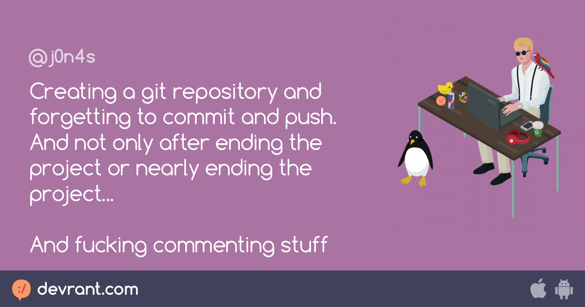 Bad dev habit you're trying to fix? - devRant