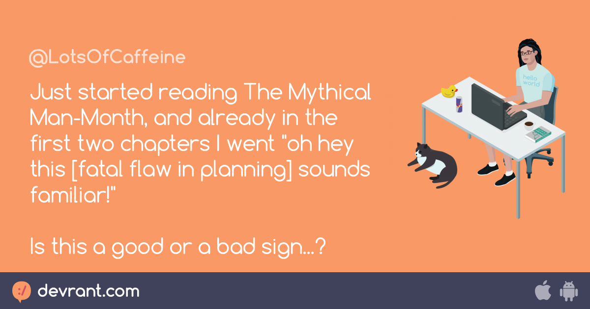 the mythical man-month - Just started reading The Mythical Man-Month, and already in the first ...