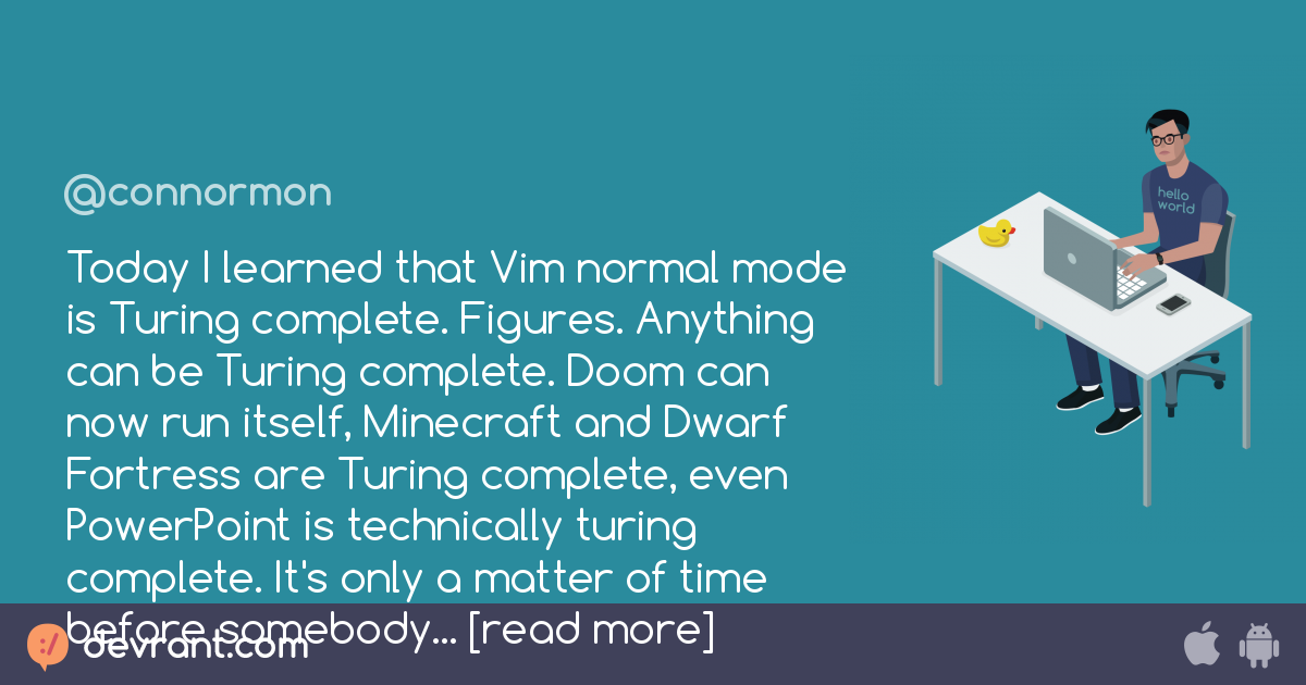 vim - Today I learned that Vim normal mode is Turing complete. Figures. Anything can be Turing ...