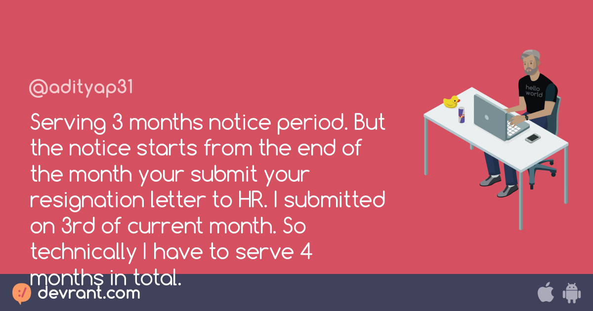 resignation - Serving 3 months notice period. But the notice starts ...