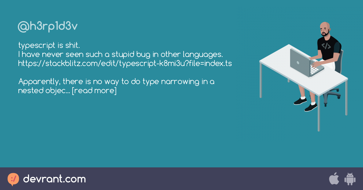 typescript is shit. I have never seen such a stupid bug in other languages. https://stackblitz ...