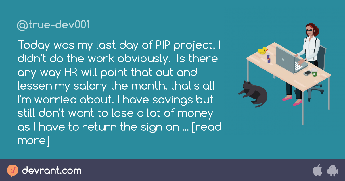 pip - Today was my last day of PIP project, I didn't do the work obviously. Is there any way HR ...