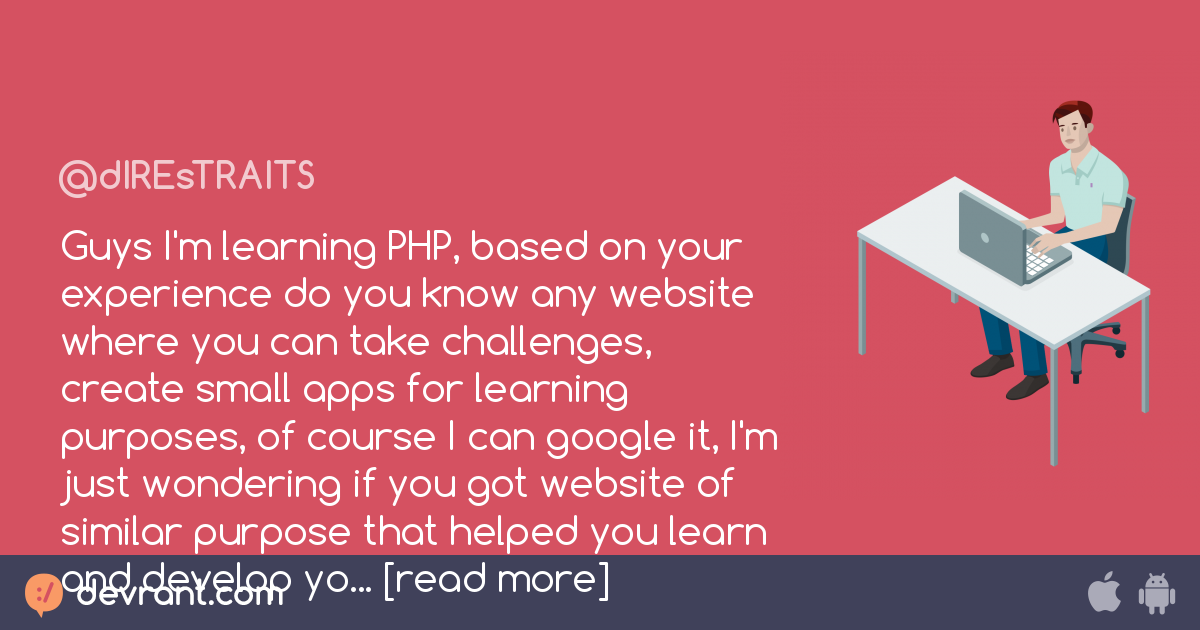 Learning Guys Im Learning Php Based On Your Experience Do You Know Any Website Where You Can