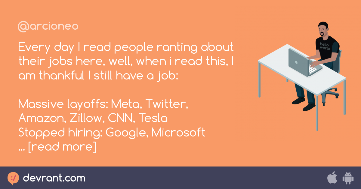 layoff - Every day I read people ranting about their jobs here, well, when i read this, I am ...