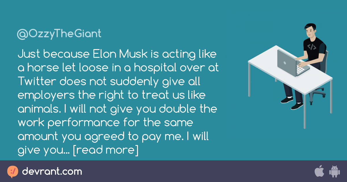 Just because Elon Musk is acting like a horse let loose in a hospital over at Twitter does not ...