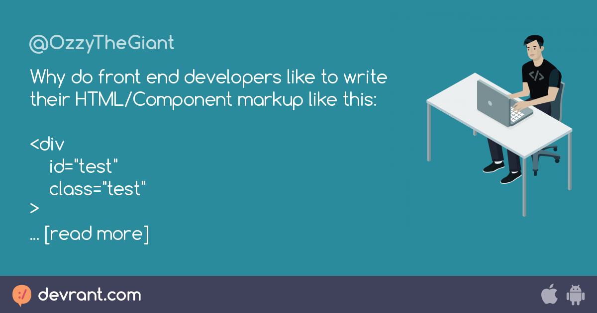 Html Why Do Front End Developers Like To Write Their Htmlcomponent Markup Like This