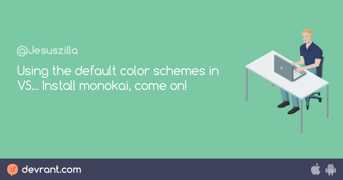 colors - Using the default color schemes in VS... Install monokai, come ...