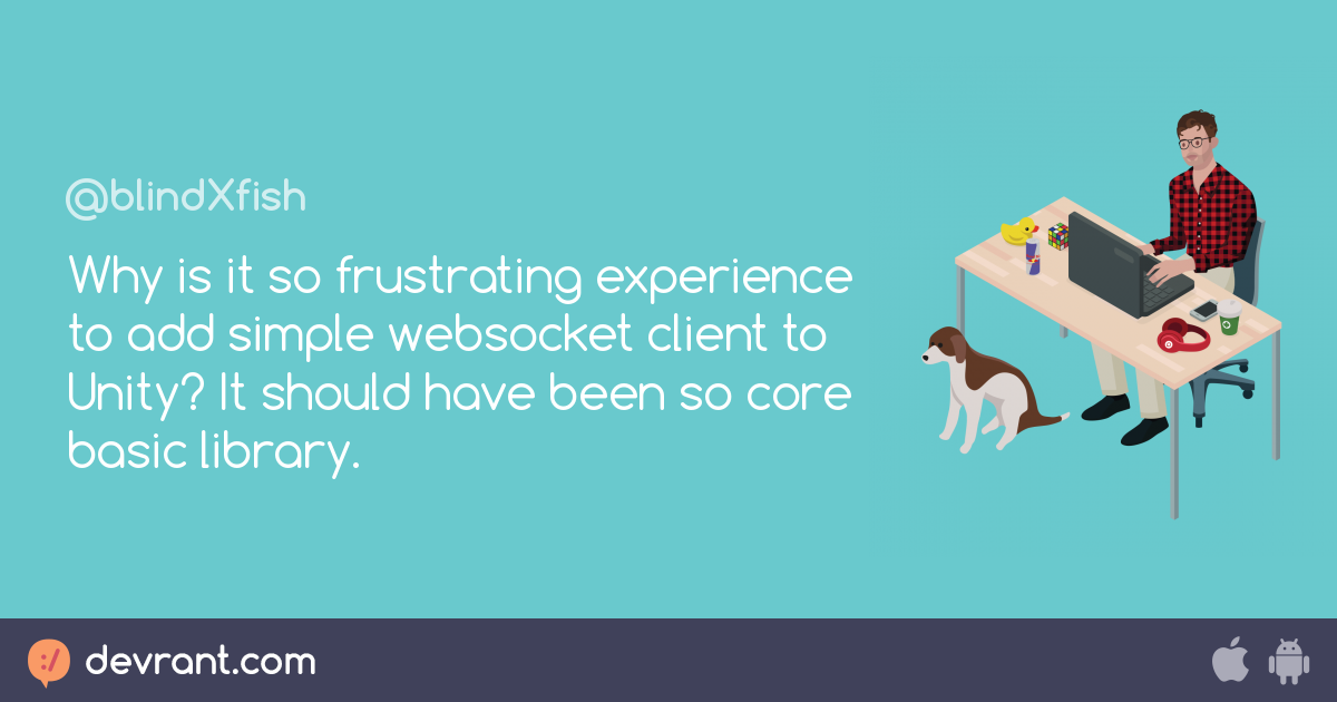 Why Is It So Frustrating Experience To Add Simple Websocket Client To Unity It Should Have Been