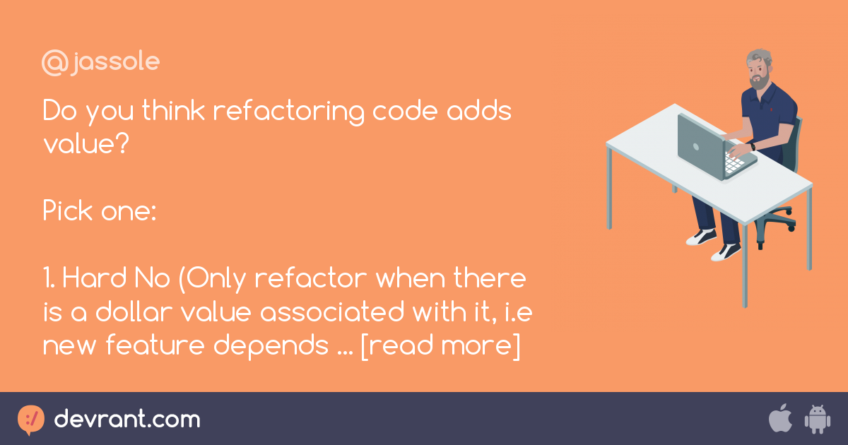 Do You Think Refactoring Code Adds Value Pick One 1 Hard No Only 4725