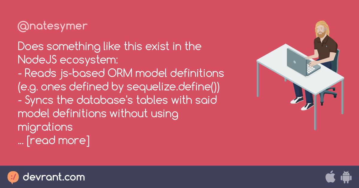 Orm Does Something Like This Exist In The Nodejs Ecosystem Reads Js Based Orm Model
