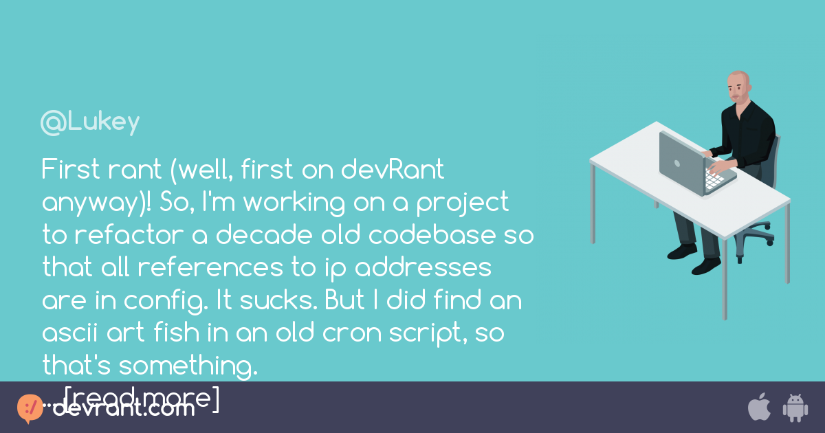 legacy code - First rant (well, first on devRant anyway)! So, I'm working on a project to ...