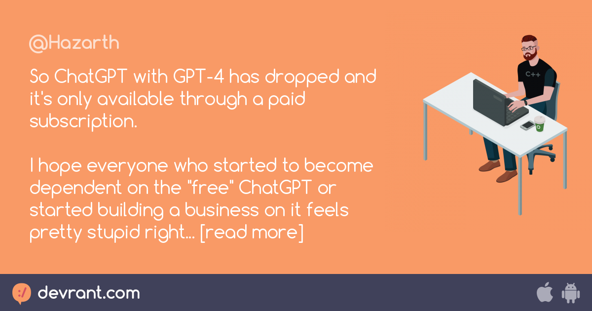 openai - So ChatGPT with GPT-4 has dropped and it's only available through a paid subscription ...