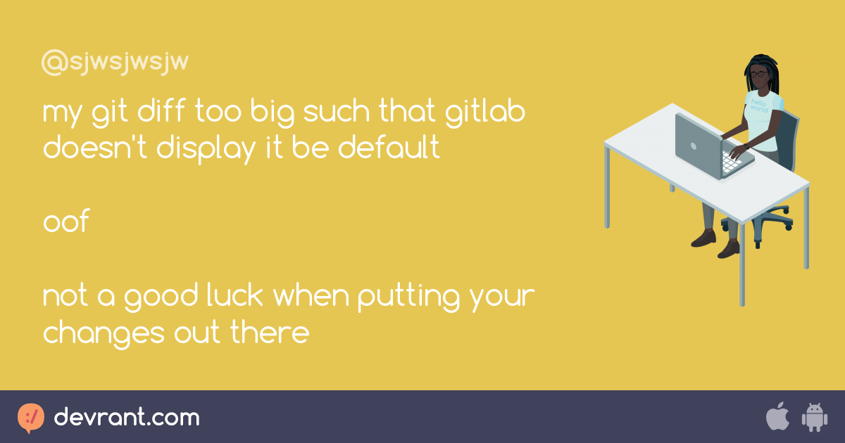 My Git Diff Too Big Such That Gitlab Doesnt Display It Be Default Oof Not A Good Luck When