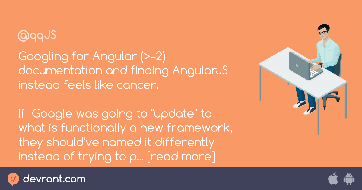 Angular Googling For Angular 2 Documentation And Finding Angularjs Instead Feels Like