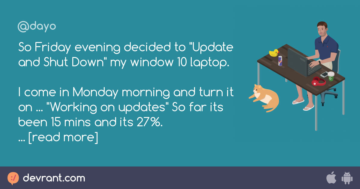 So Friday evening decided to "Update and Shut Down" my window 10 laptop ...