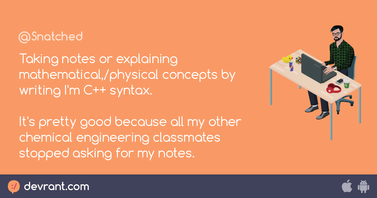 How has coding impacted your life? - devRant