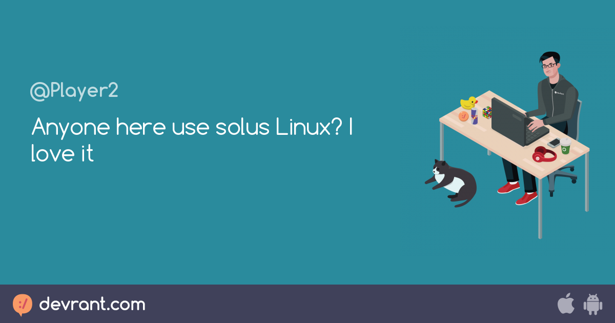 os wars iii: the return of the wars - Anyone here use solus Linux? I love it - devRant