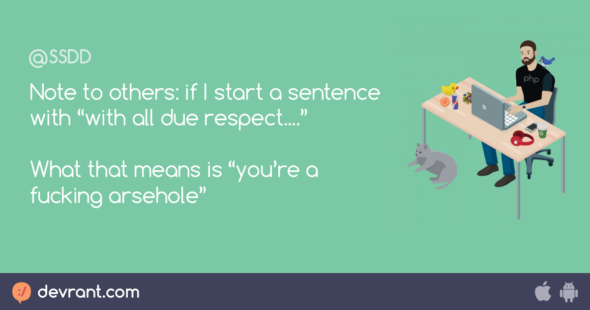 work politics - Note to others: if I start a sentence with “with all ...