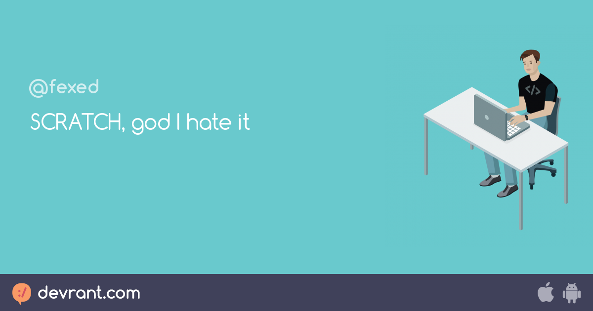 Worst dev technology you've used & why? - devRant