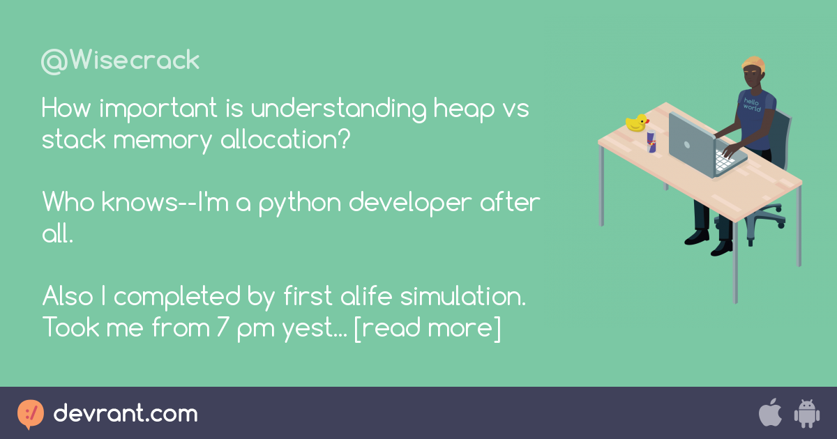 python - How important is understanding heap vs stack memory allocation? Who knows--I'm a python ...