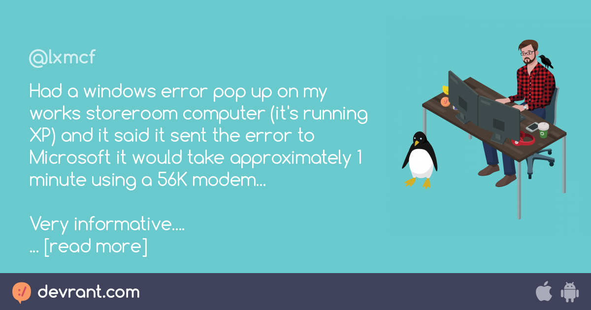 Had a windows error pop up on my works storeroom computer (it's running ...