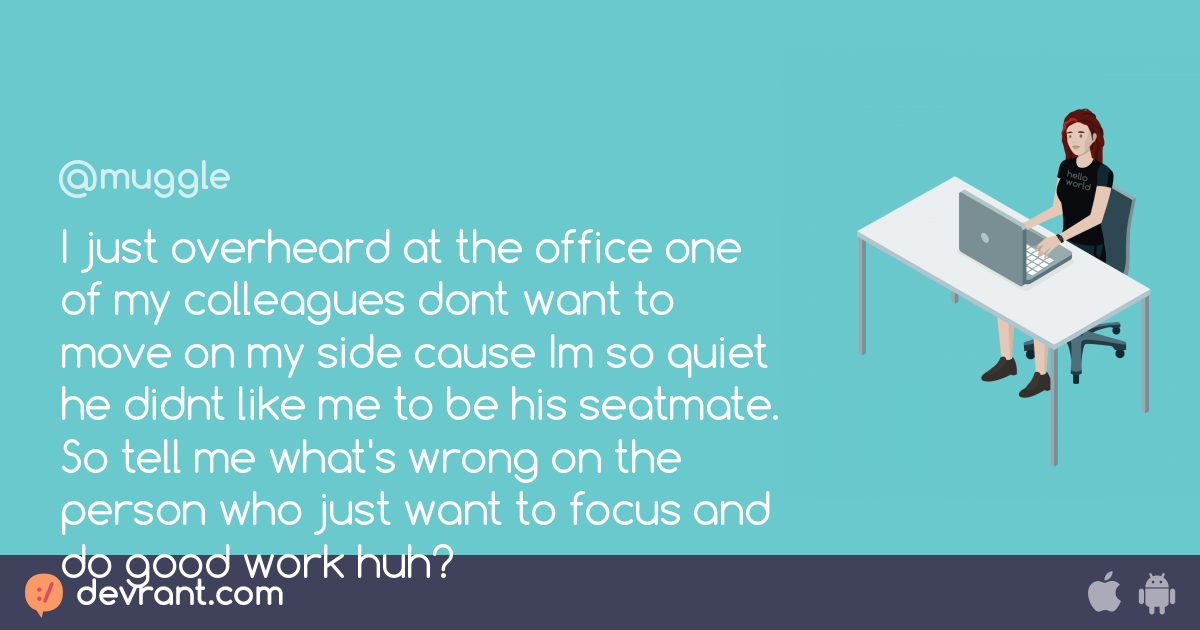 I just overheard at the office one of my colleagues dont want to move ...