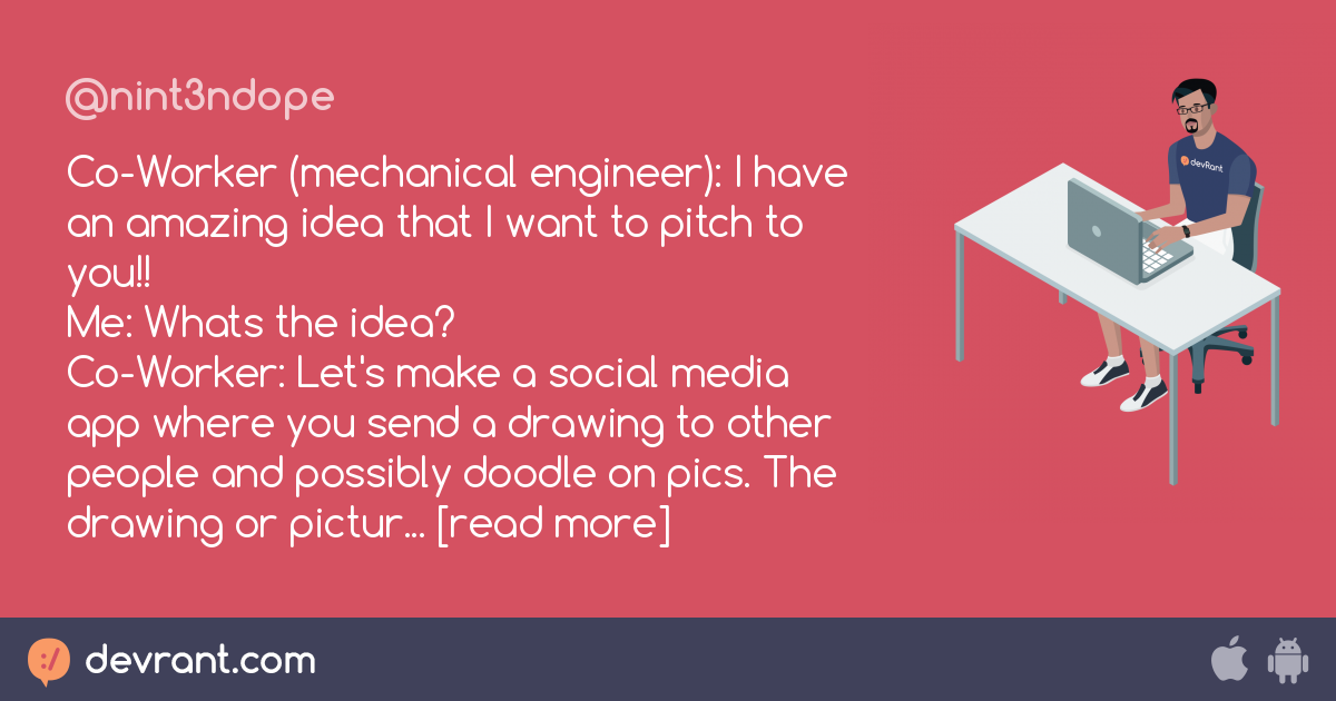 Most annoying co-worker you've had? - devRant