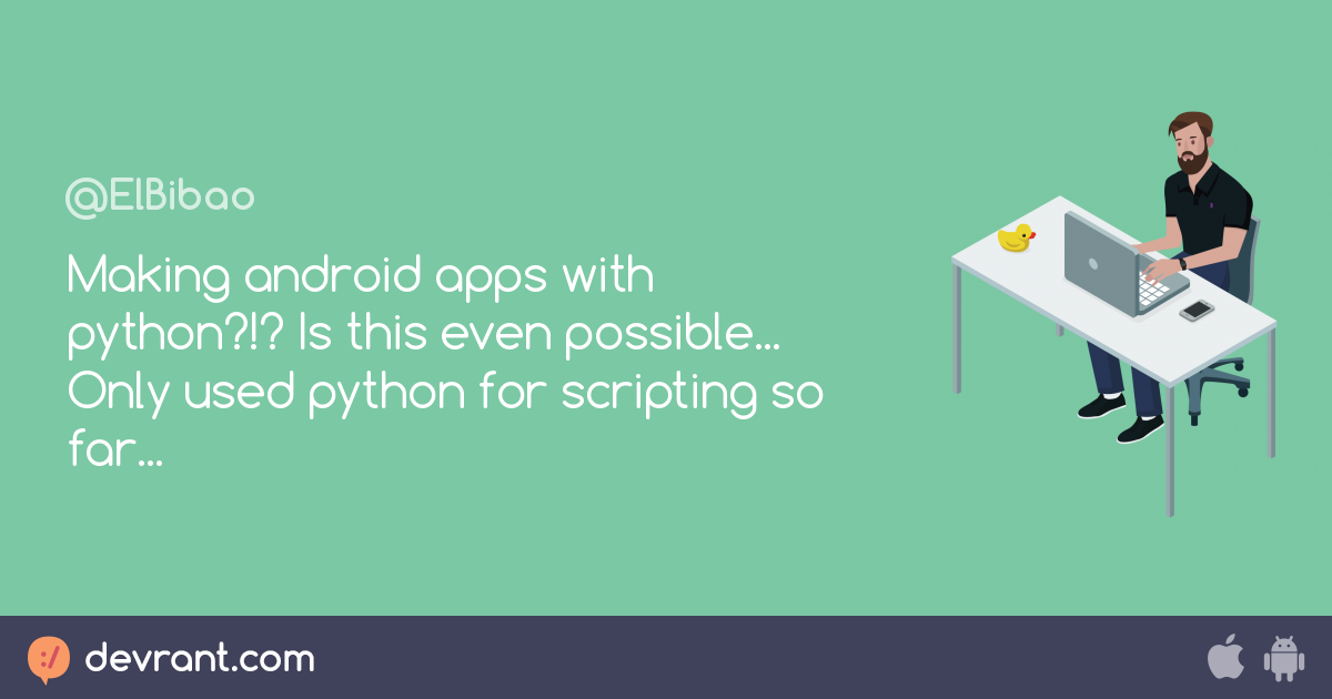 Python Making Android Apps With Python Is This Even Possible Only Used Python For