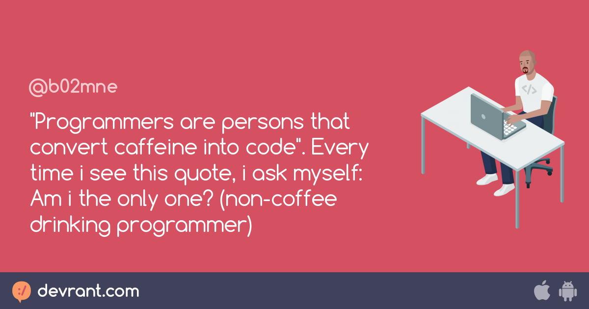 Coffee Code Programmer Machine Turn Programmers Are Persons That Convert Caffeine Into Code