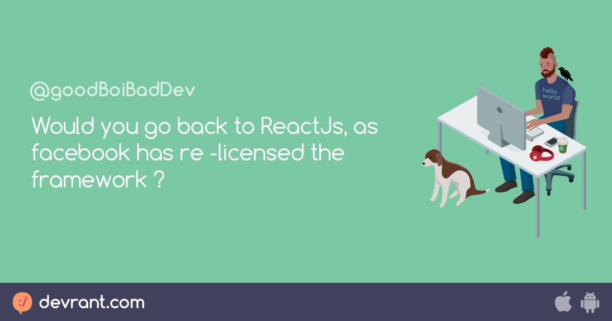 React Would You Go Back To Reactjs As Facebook Has Re Licensed The Framework Devrant