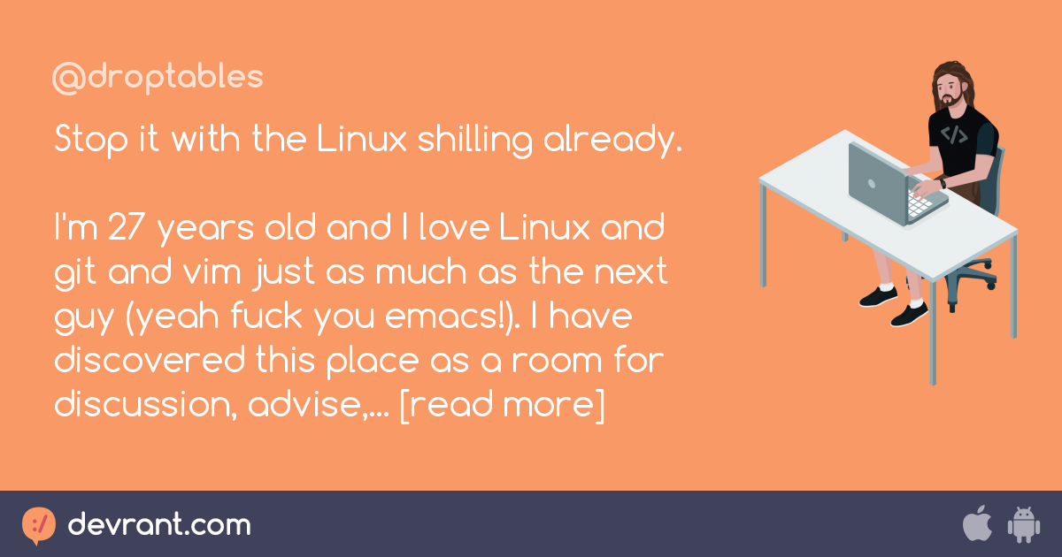 tolerance - Stop it with the Linux shilling already. I'm 27 years old and I love Linux and git ...