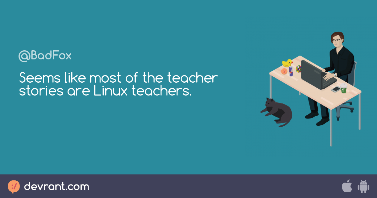 Best dev/CS teacher experience? - devRant