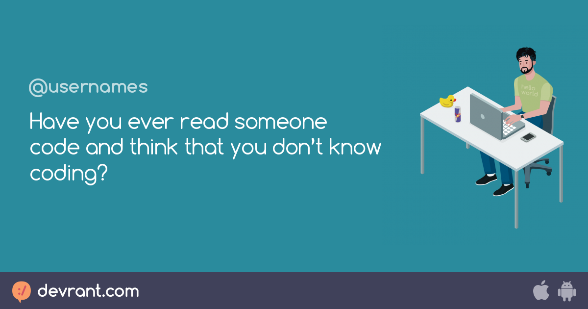 Coding Have You Ever Read Someone Code And Think That You Dont Know Coding Devrant