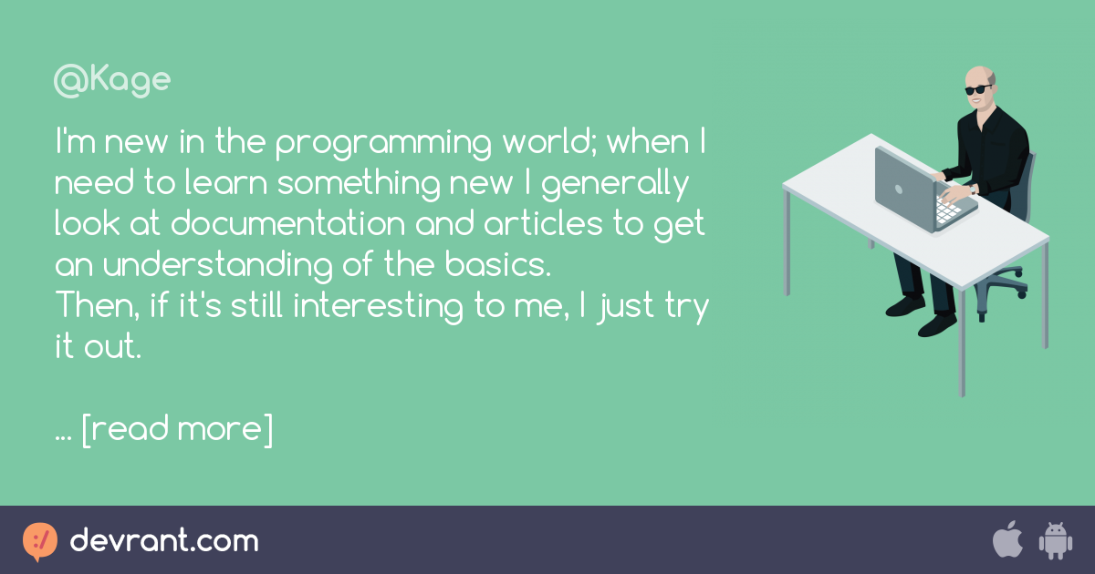 Favorite method for learning new dev tech? - devRant