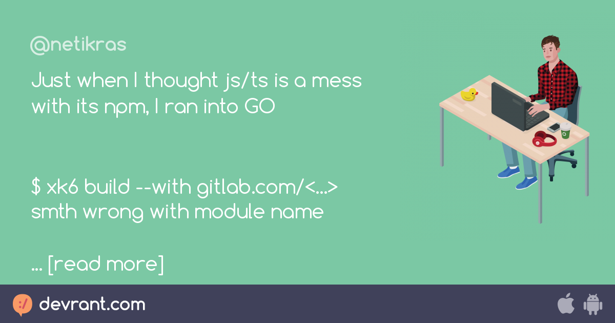 Golang Just When I Thought Jsts Is A Mess With Its Npm I Ran Into Go Xk6 Build With