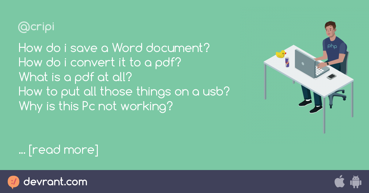 How do i save a Word document? How do i convert it to a pdf? What is a pdf at all? How to put ...