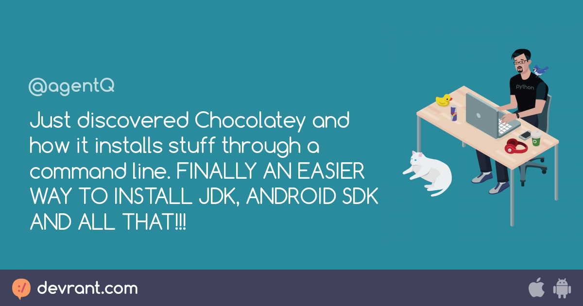 my devlife is complete - Just discovered Chocolatey and how it installs stuff through a command ...