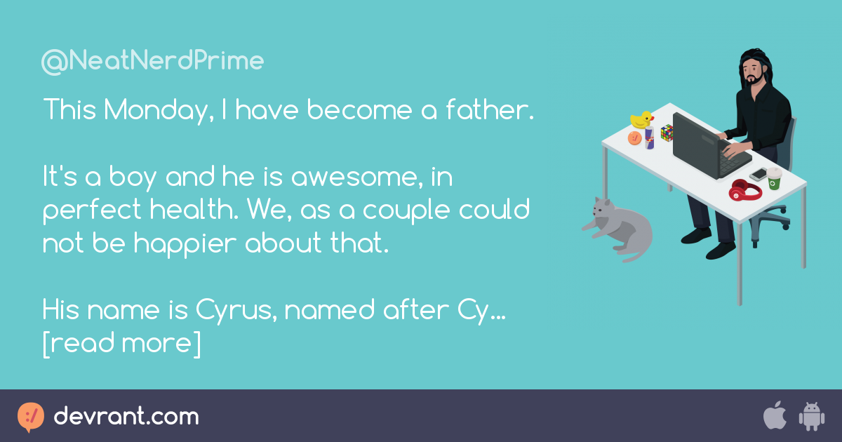 fuck cancer to oblivion - This Monday, I have become a father. It's a boy and he is awesome, in ...